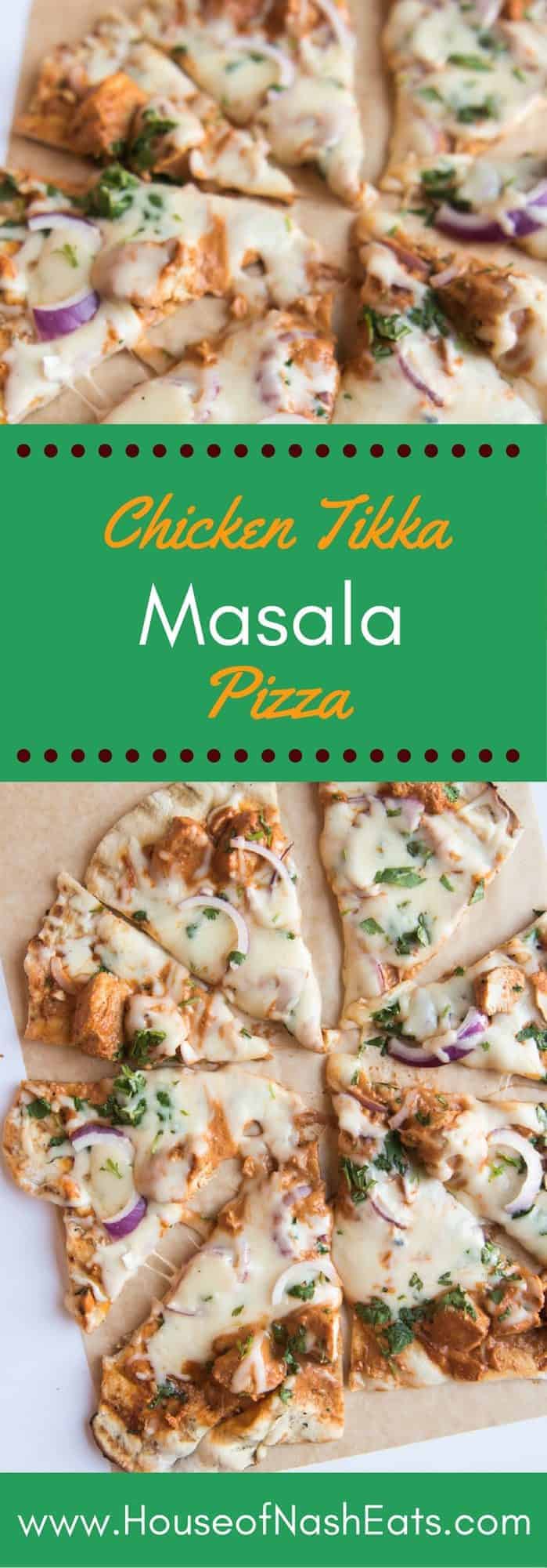 Chicken Tikka Masala Pizza - House of Nash Eats