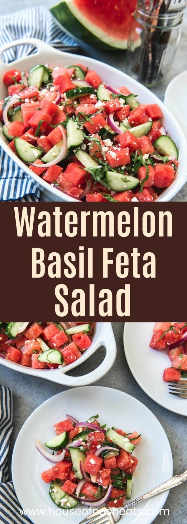 Watermelon Basil Feta Salad - House of Nash Eats
