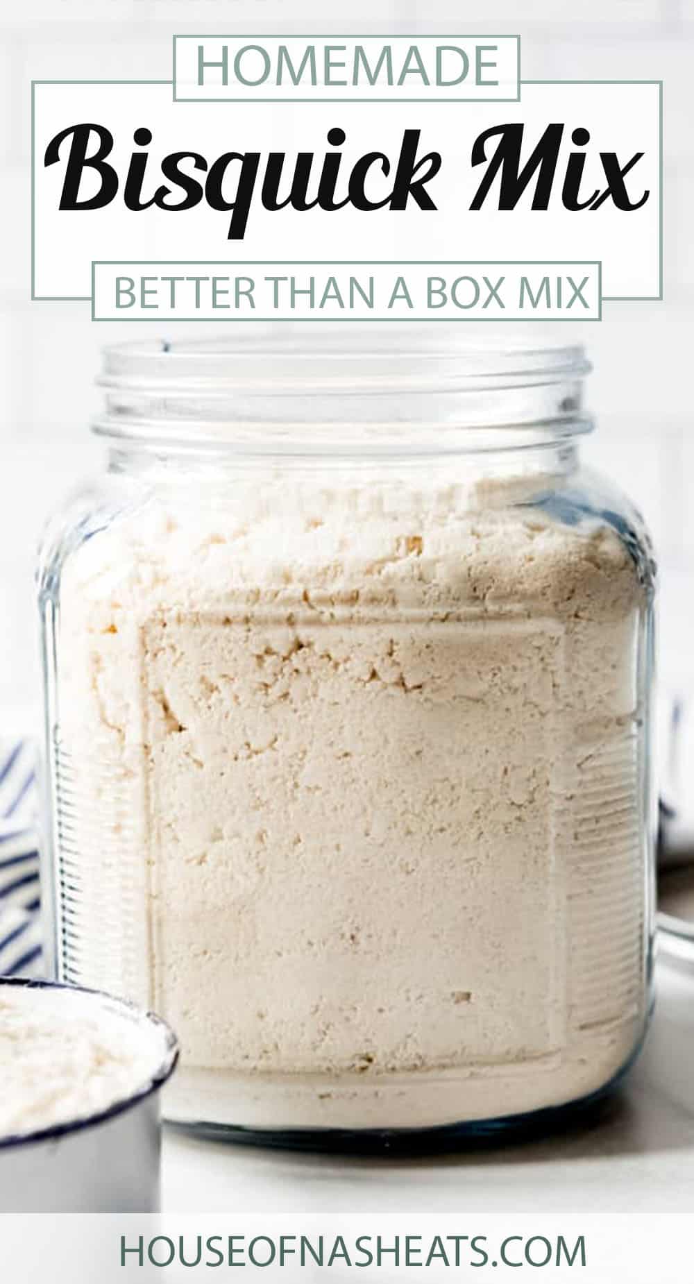 Easy Homemade Bisquick Mix (5 Minute Recipe!) - House of Nash Eats