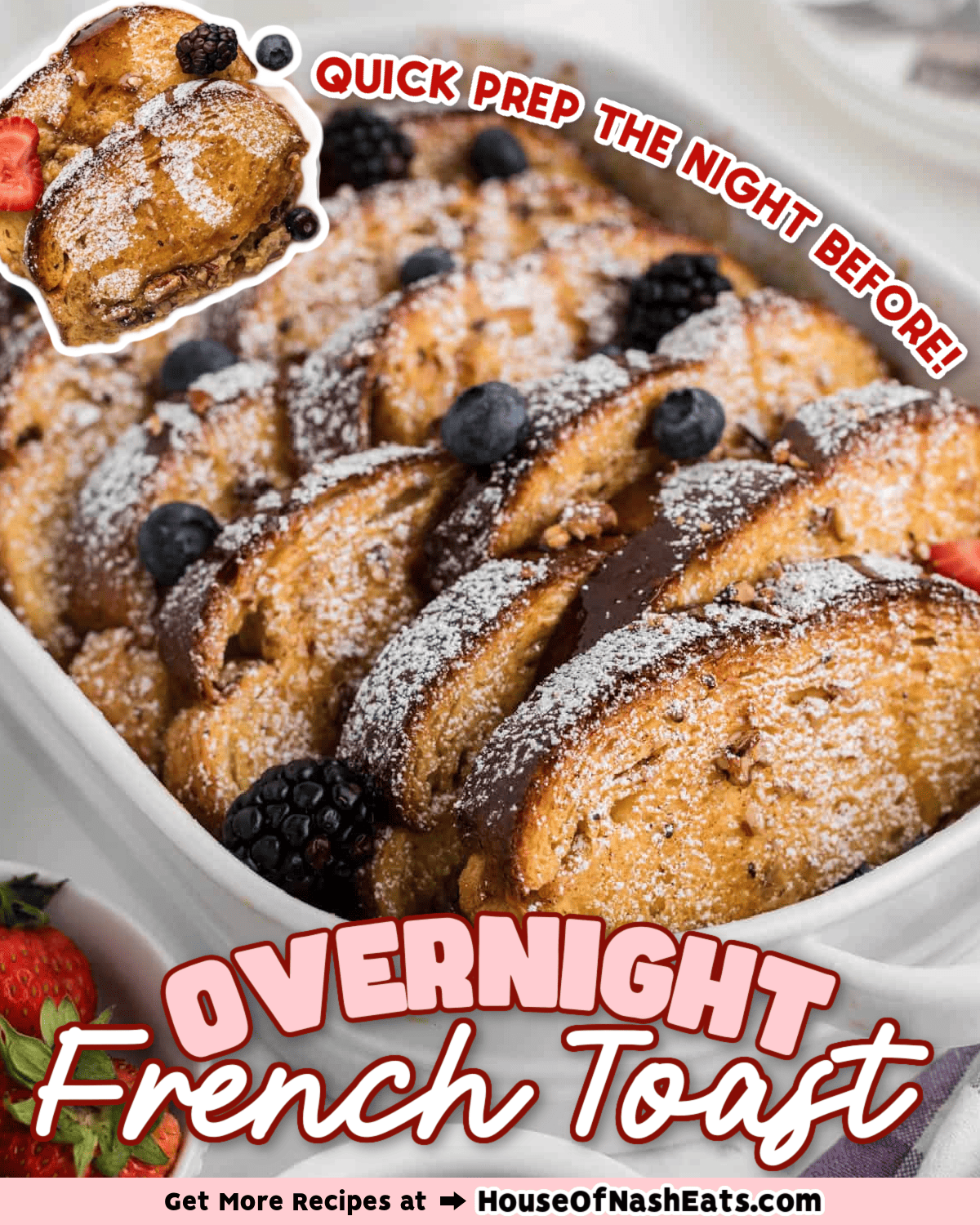 Overnight Baked French Toast (Make-Ahead Recipes) - House of Nash Eats