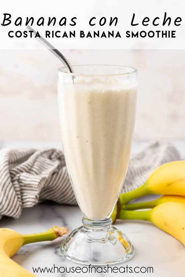 Bananas con Leche (Costa Rican Banana Smoothie Recipe) - House of Nash Eats